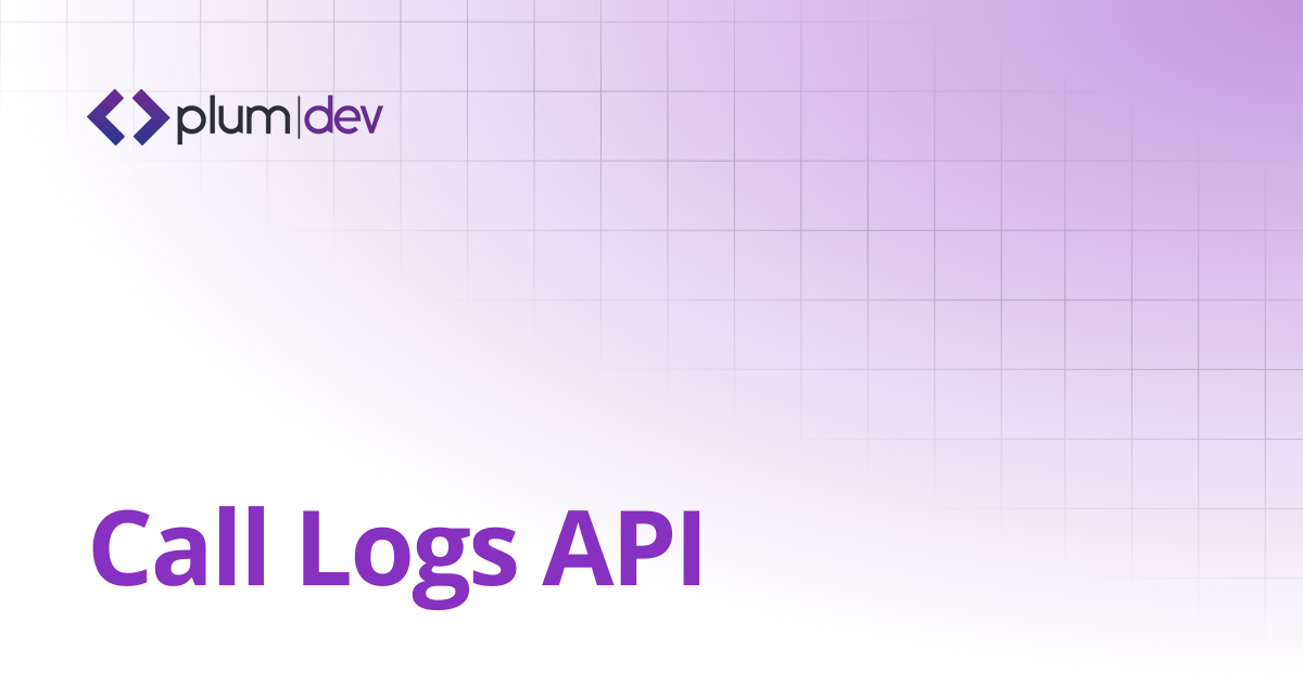 Call Logs API | Plum DEV Documentation