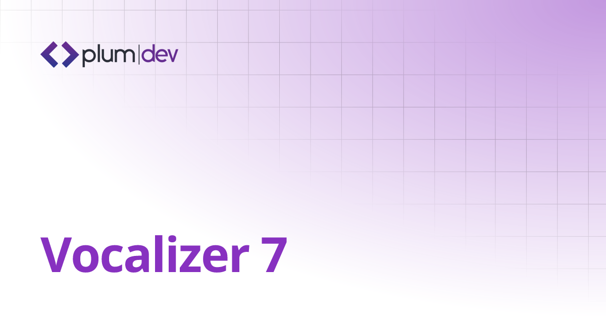 Vocalizer 7 | Plum DEV Documentation
