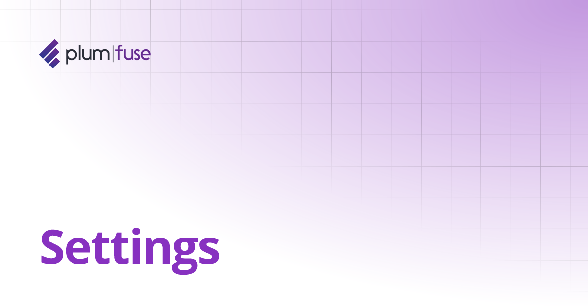 Settings | Plum Fuse Documentation