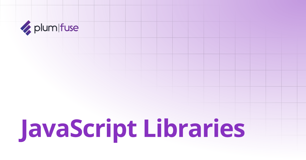 JavaScript Libraries | Plum Fuse Documentation