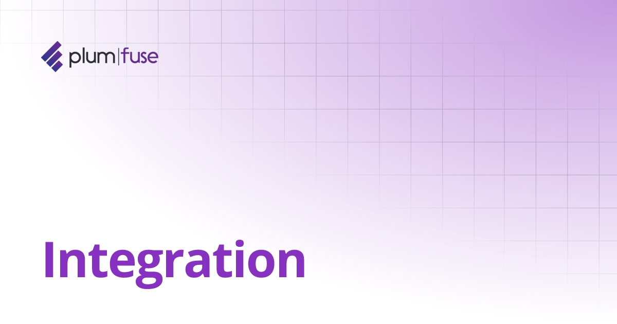 Integration | Plum Fuse Documentation