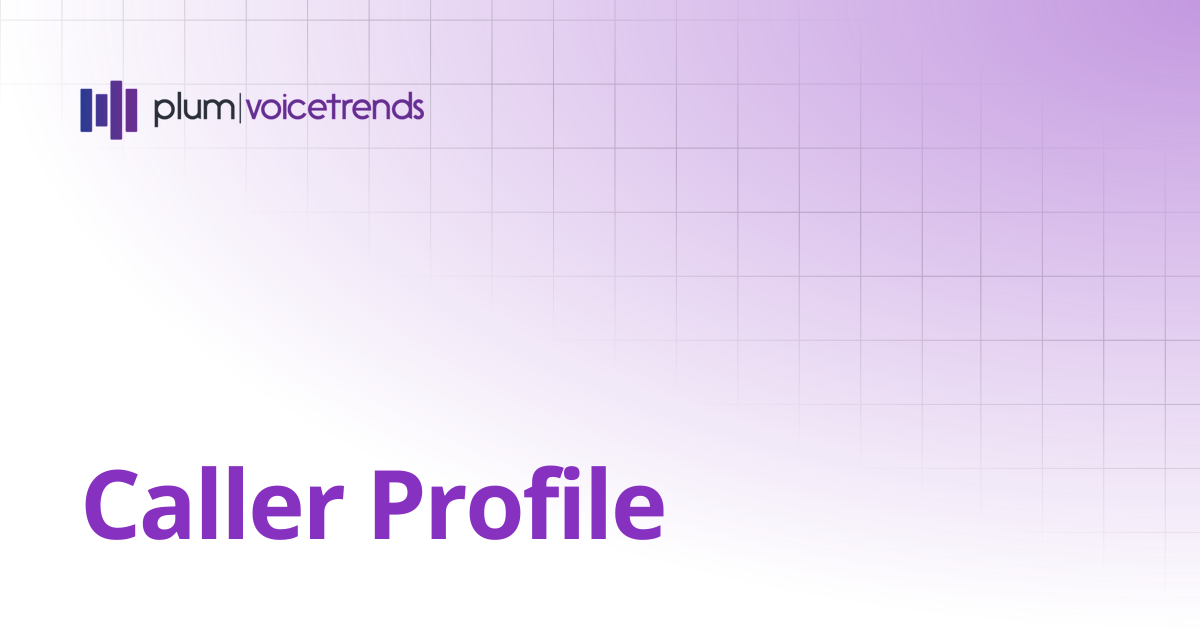 Caller Profile | VoiceTrends Documentation